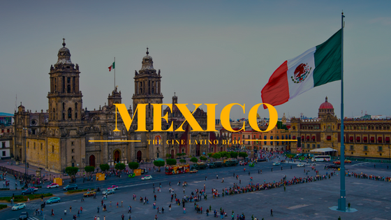 Mexico – The Cine Latino Blog