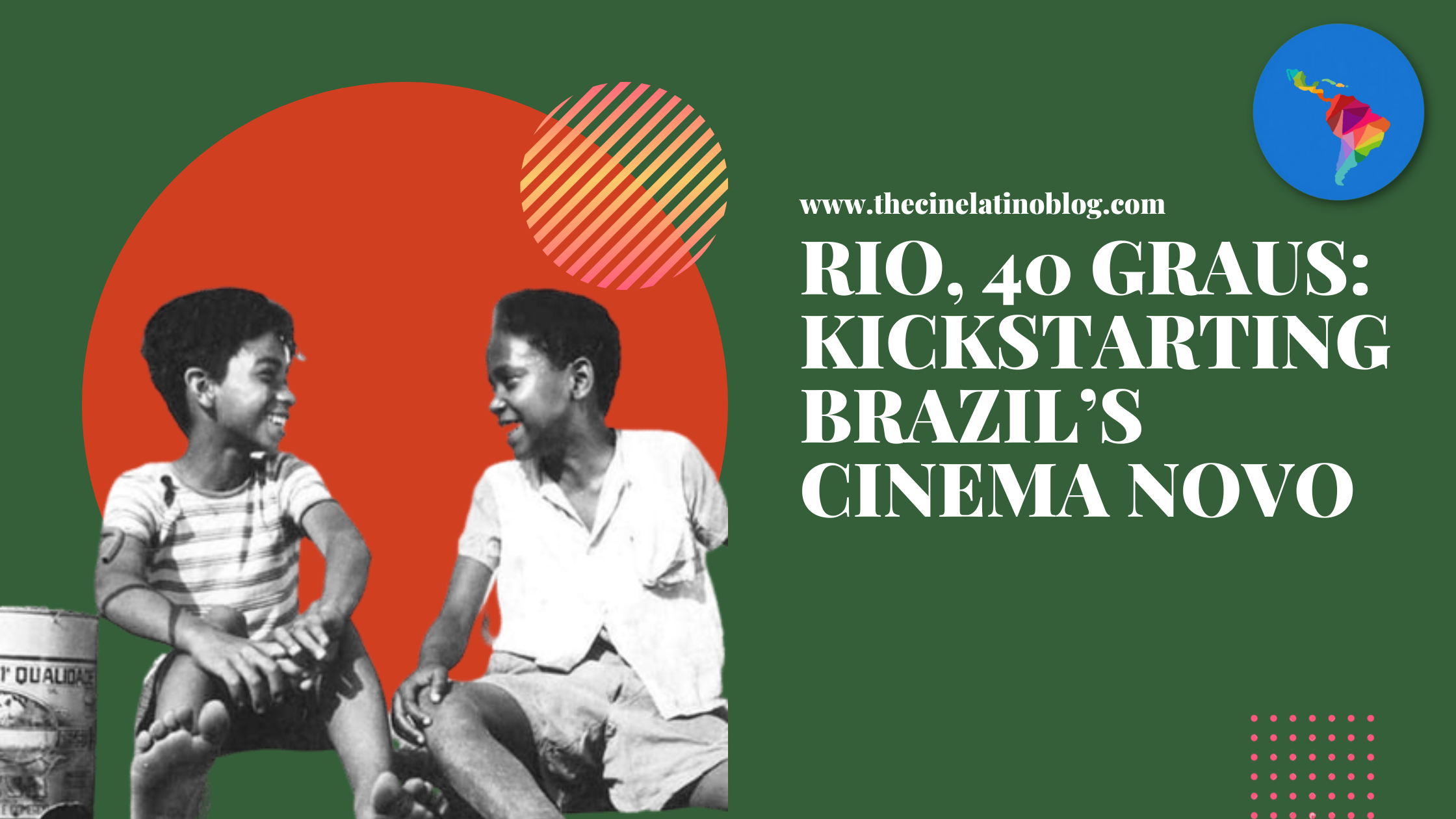 Rio, 40 Graus: Kickstarting Brazil’s Cinema Novo – The Cine Latino Blog