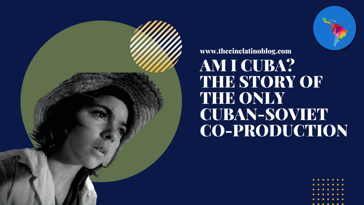 Am I Cuba? The Story of the Only Cuban-Soviet Co-production – The Cine ...