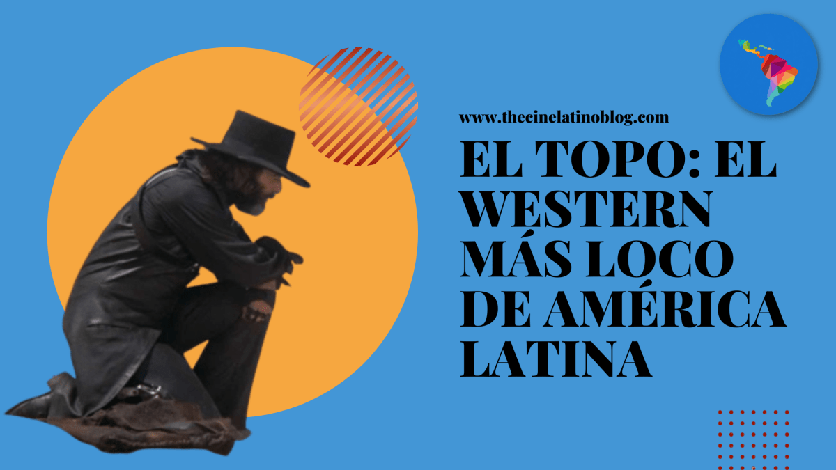 El Topo: El Western Más Loco de América Latina – The Cine Latino Blog