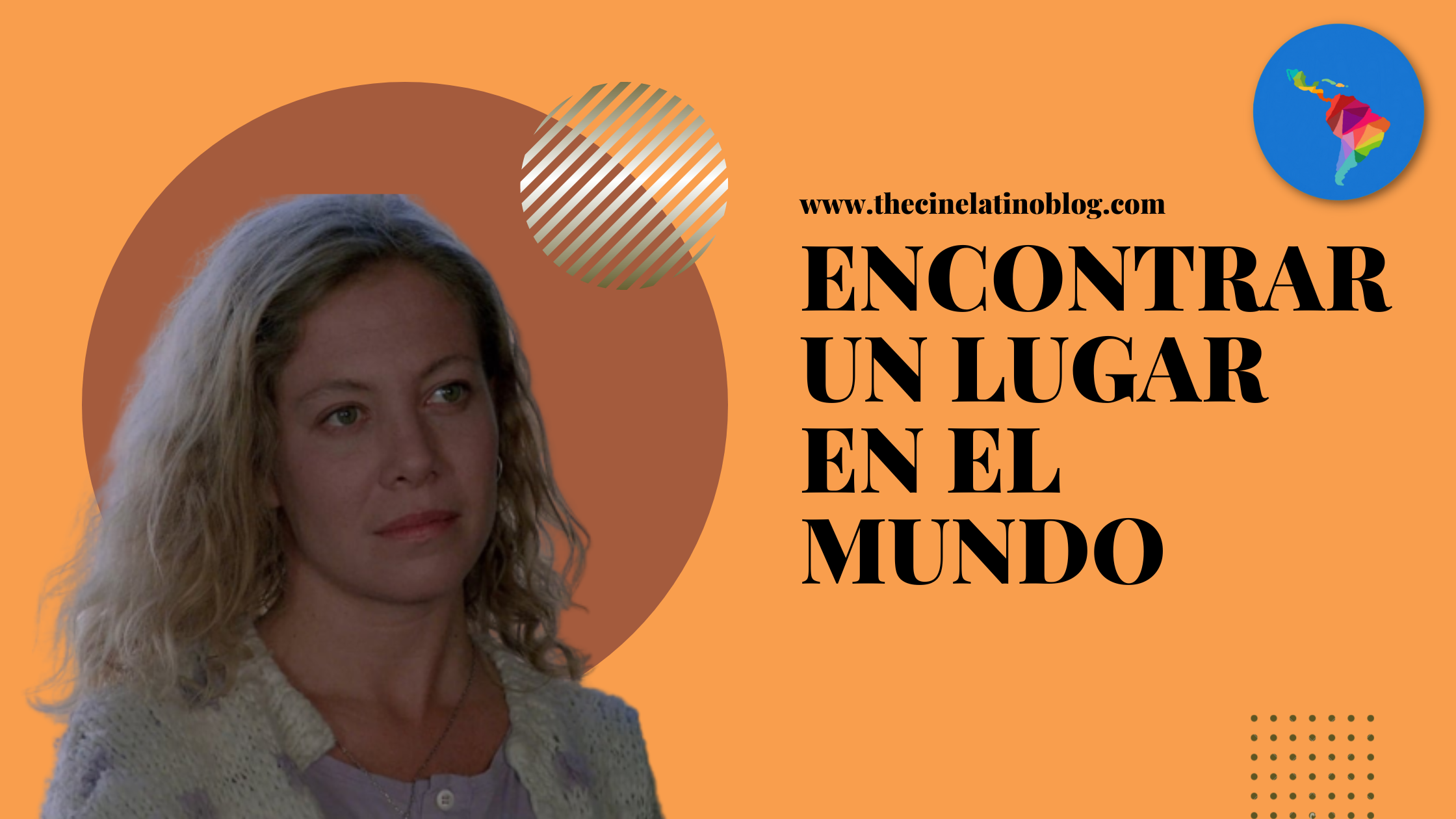 Encontrar Un Lugar en el Mundo – The Cine Latino Blog
