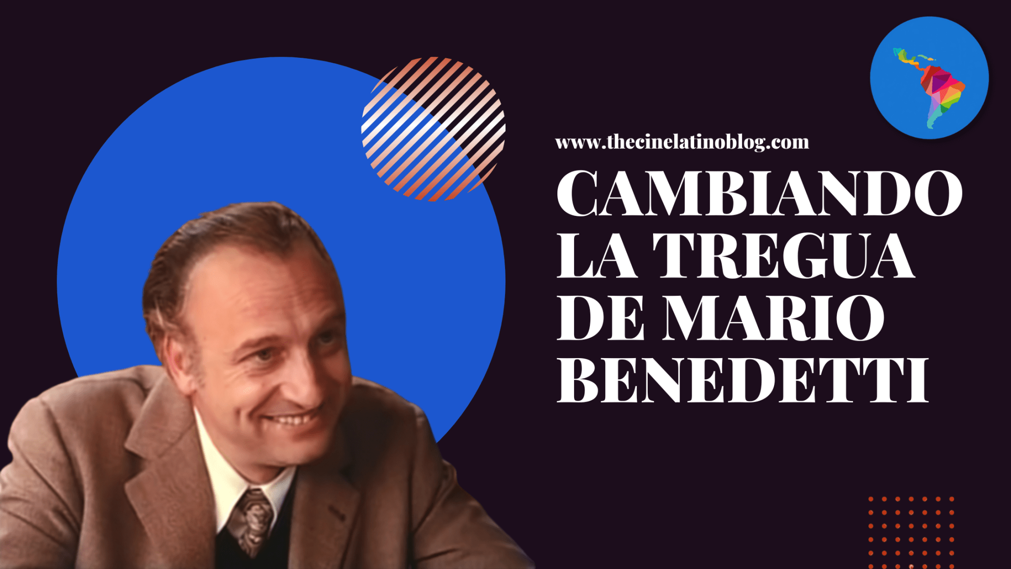 Cambiando La Tregua de Mario Benedetti – The Cine Latino Blog